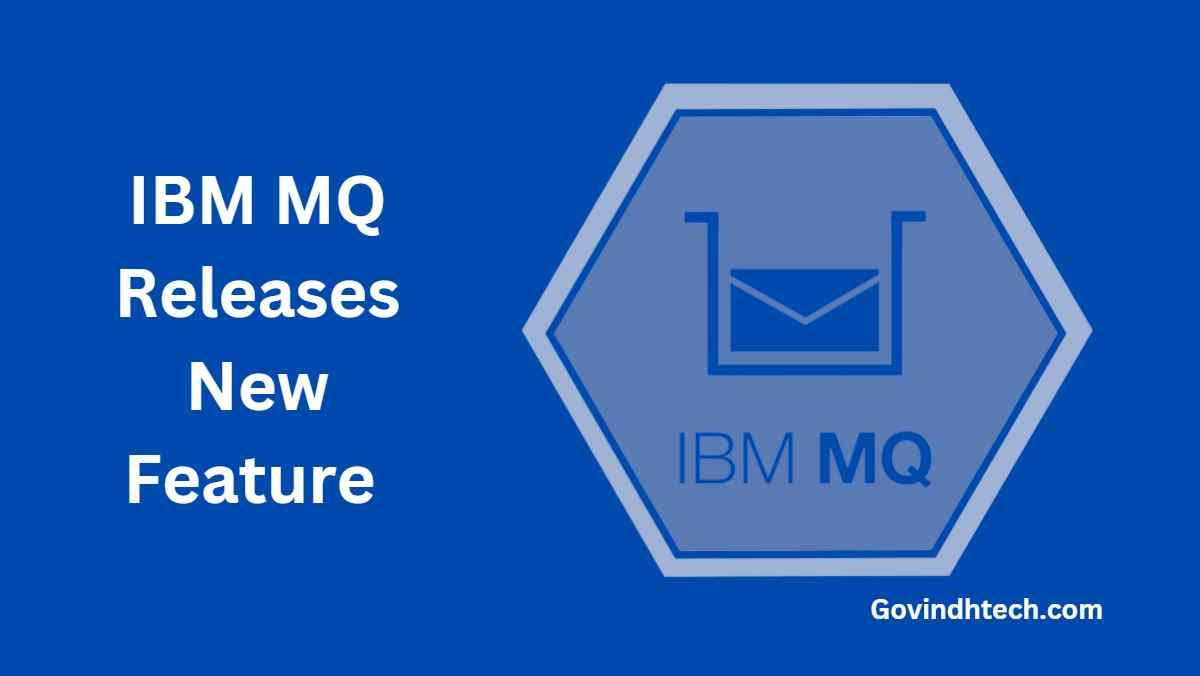 IBM MQ Has Released New Features IBM MQ Has Released New Features